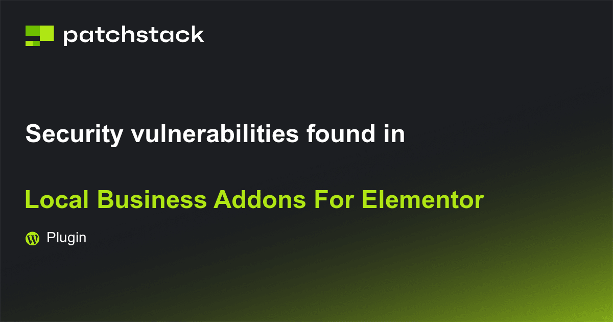 Local Business Addons For Elementor Vulnerabilities - Patchstack